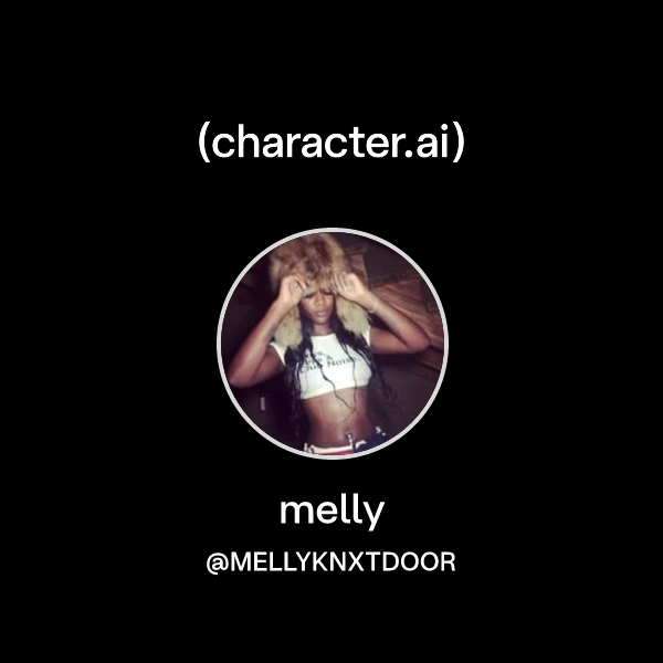 melly (@MELLYKNXTDOOR) | character.ai | AI Chat, Reimagined–Your Words ...