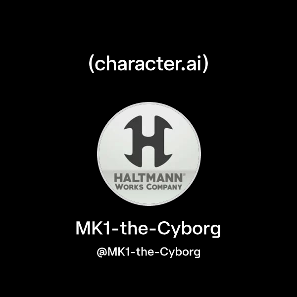 MK1-the-Cyborg (@MK1-the-Cyborg) | character.ai | AI Chat, Reimagined ...