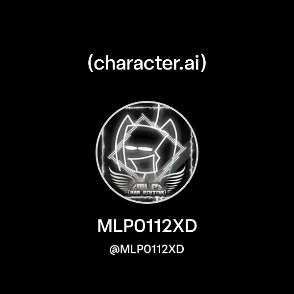 MLP0112XD (@MLP0112XD) | character.ai | Personalized AI for every ...