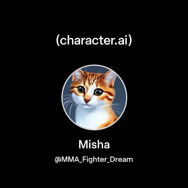 Misha (@MMA_Fighter_Dream) | character.ai | AI Chat, Reimagined–Your ...