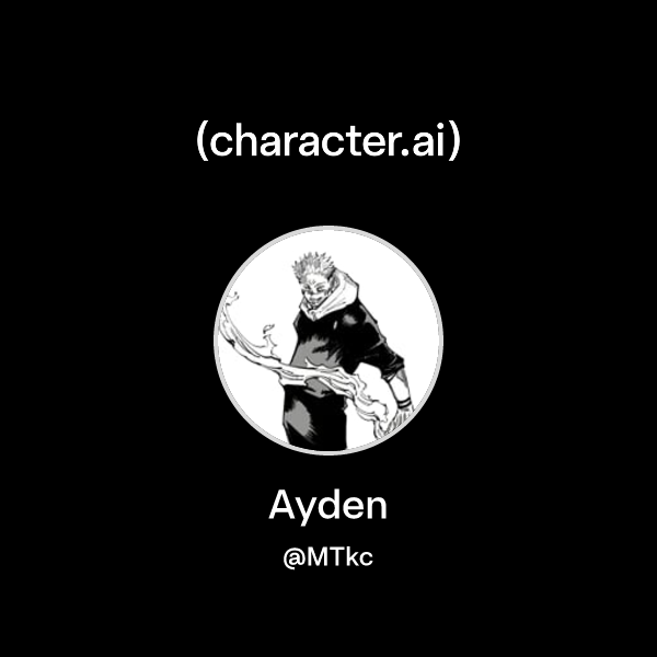 Ayden (@MTkc) | character.ai | AI Chat, Reimagined–Your Words. Your World.