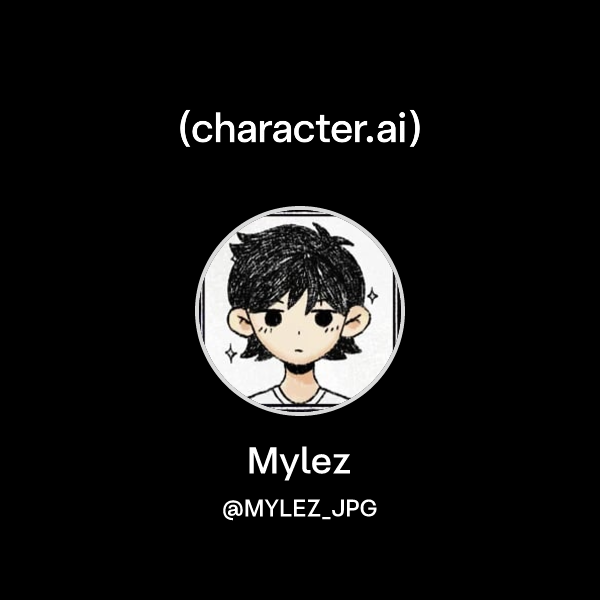 Mylez (@MYLEZ_JPG) | character.ai | AI Chat, Reimagined–Your Words. Your World.