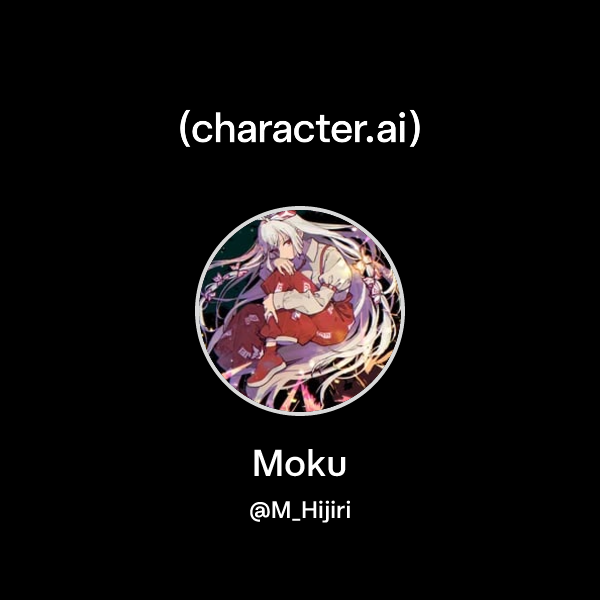 Moku (@M_Hijiri) | character.ai | AI Chat, Reimagined–Your Words. Your ...