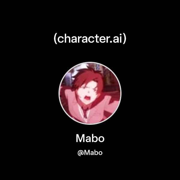 Mabo (@Mabo) | character.ai | AI Chat, Reimagined–Your Words. Your World.