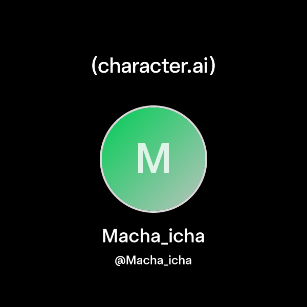 Macha_icha (@Macha_icha) | character.ai | AI Chat, Reimagined–Your ...