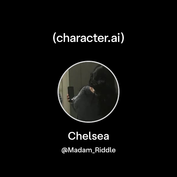 Chelsea (@Madam_Riddle) | character.ai | AI Chat, Reimagined–Your Words ...