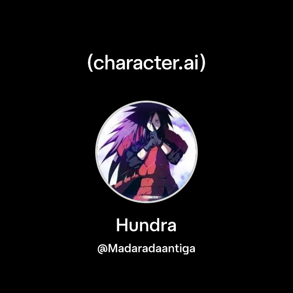 Hundra (@Madaradaantiga) | character.ai | AI Chat, Reimagined–Your ...