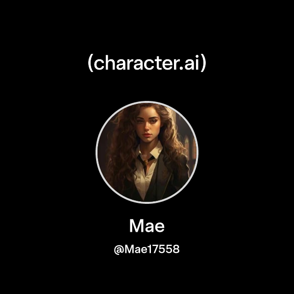 Mae (@Mae17558) | character.ai | AI Chat, Reimagined–Your Words. Your ...