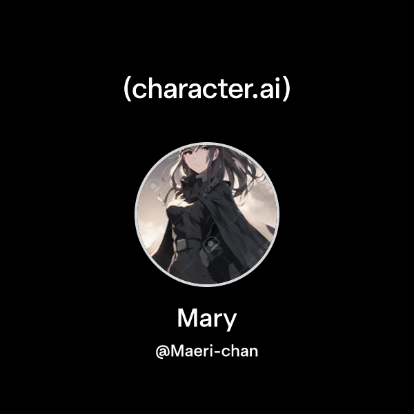 Mary (@Maeri-chan) | character.ai | AI Chat, Reimagined–Your Words ...