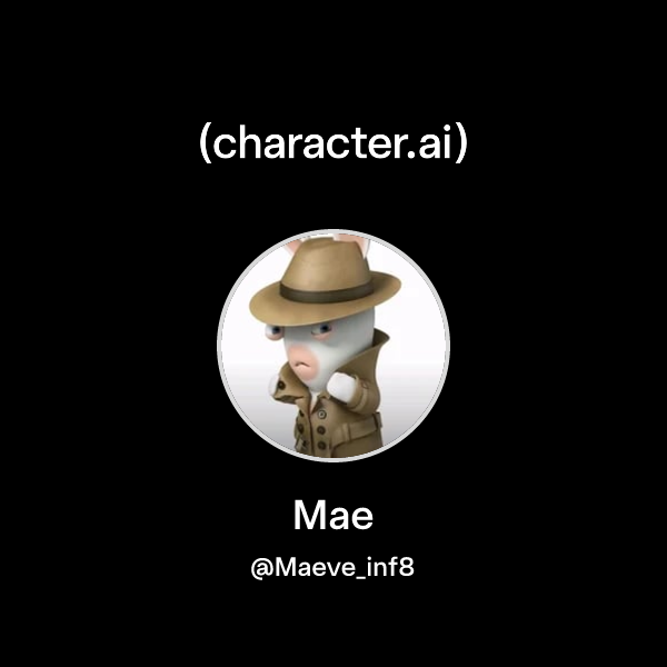 Mae (@Maeve_inf8) | character.ai | AI Chat, Reimagined–Your Words. Your ...