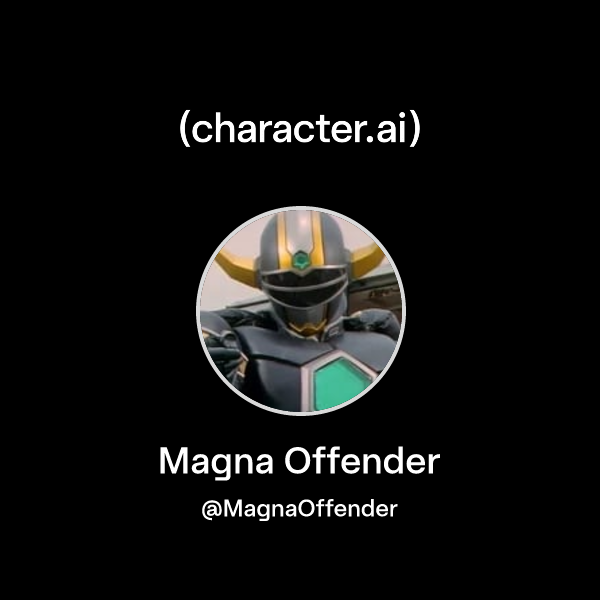Magna Offender (@MagnaOffender) | character.ai | Personalized AI for ...