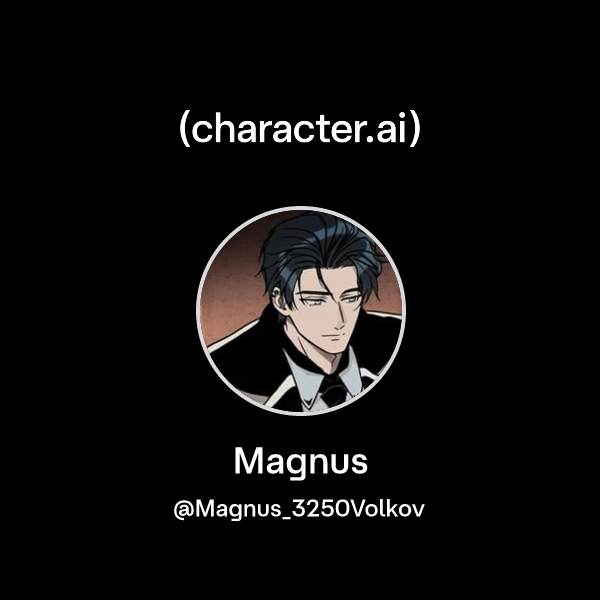 Magnus (@Magnus_3250Volkov) | character.ai | AI Chat, Reimagined–Your ...