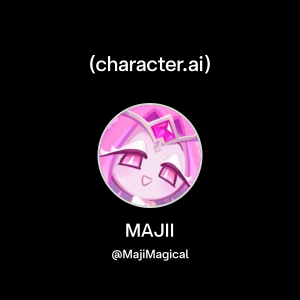 MAJII (@MajiMagical) | character.ai | AI Chat, Reimagined–Your Words. Your World.