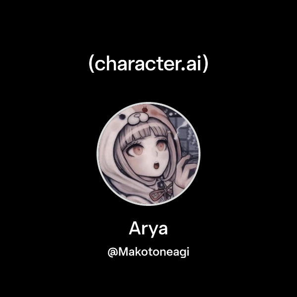 Arya (@Makotoneagi) | character.ai | Personalized AI for every moment of your day