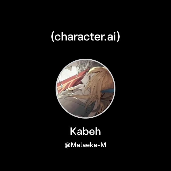 Kabeh (@Malaeka-M) | character.ai | AI Chat, Reimagined–Your Words ...