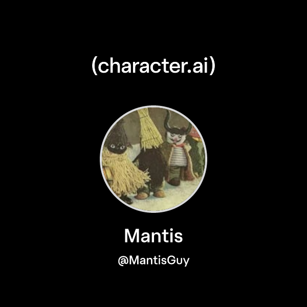 Mantis (@MantisGuy) | character.ai | AI Chat, Reimagined–Your Words ...