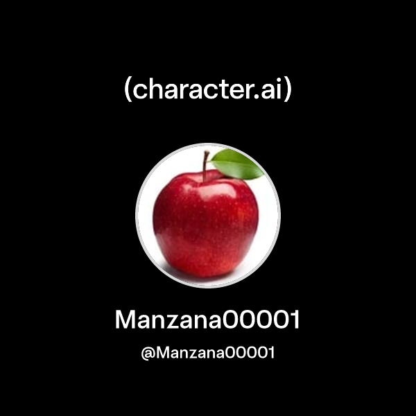 Manzana00001 (@Manzana00001) | character.ai | Personalized AI for every ...