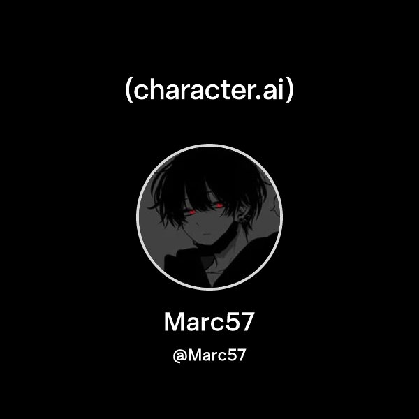 Marc57 (@Marc57) | character.ai | Personalized AI for every moment of your day