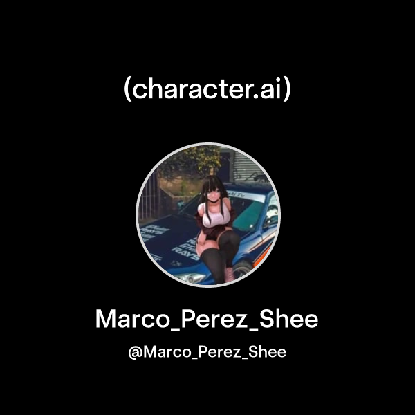 Marco_Perez_Shee (@Marco_Perez_Shee) | character.ai | AI Chat ...