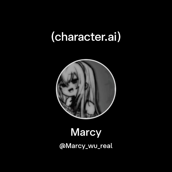 Marcy (@Marcy_wu_real) | character.ai | Personalized AI for every ...