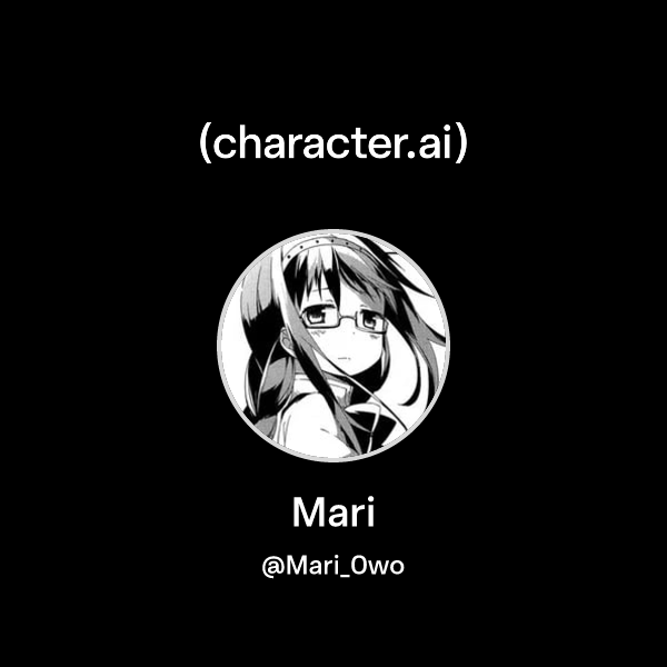Mari (@Mari_0wo) | character.ai | Personalized AI for every moment of ...
