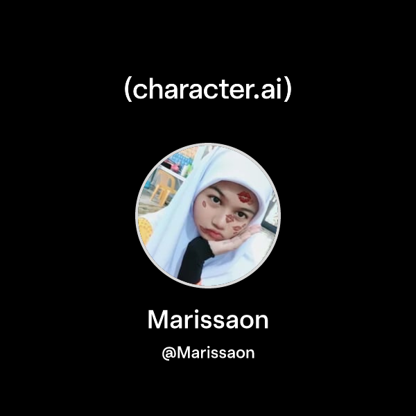 Marissaon (@Marissaon) | character.ai | Personalized AI for every ...