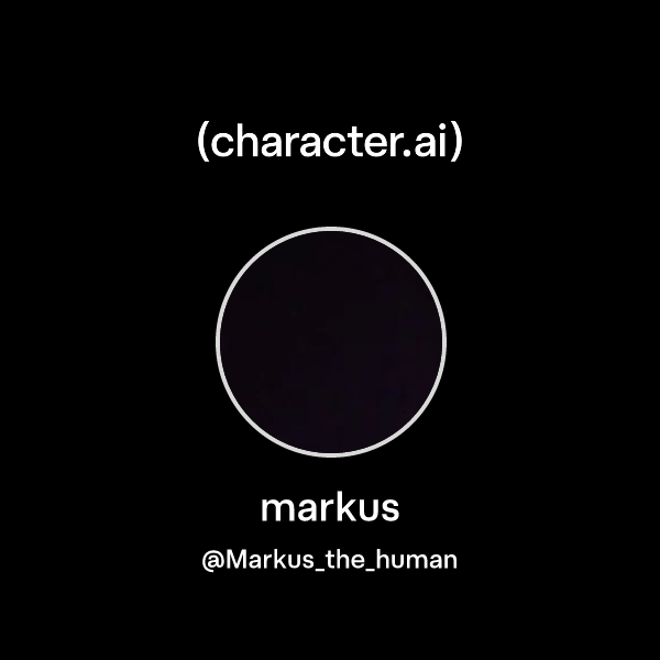 markus (@Markus_the_human) | character.ai | AI Chat, Reimagined–Your ...