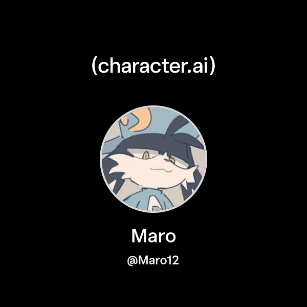 Maro (@Maro12) | character.ai | AI Chat, Reimagined–Your Words. Your World.