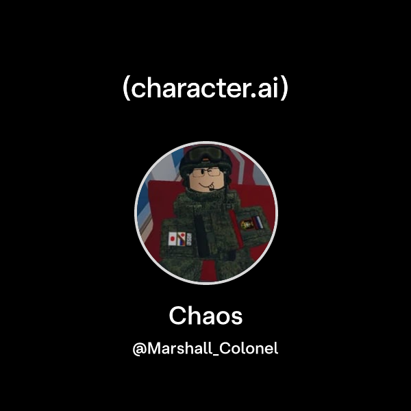 Chaos (@Marshall_Colonel) | character.ai | AI Chat, Reimagined–Your ...