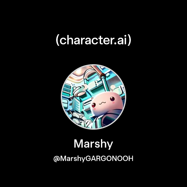 Marshy (@MarshyGARGONOOH) | character.ai | AI Chat, Reimagined–Your ...