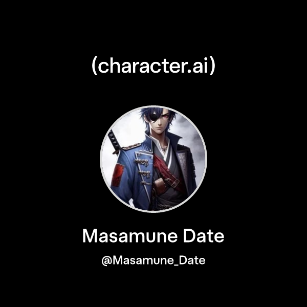 Masamune Date (@Masamune_Date) | character.ai | AI Chat, Reimagined–Your Words. Your World.