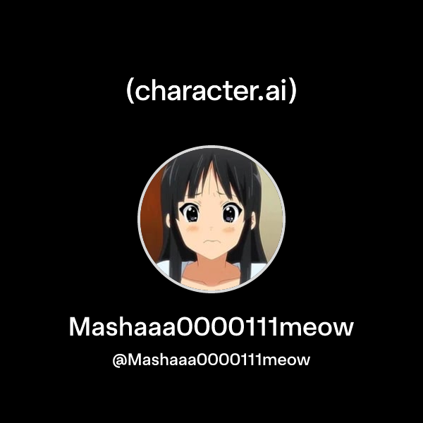 Mashaaa0000111meow (@Mashaaa0000111meow) | character.ai | Personalized ...