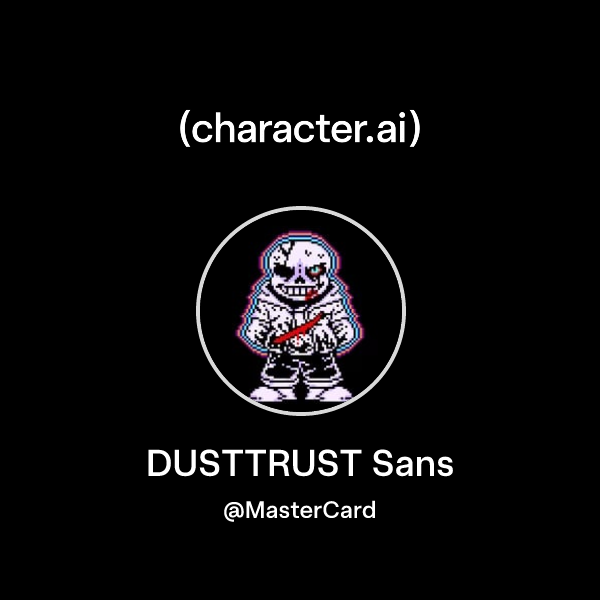 DUSTTRUST Sans (@MasterCard) | character.ai | AI Chat, Reimagined–Your ...