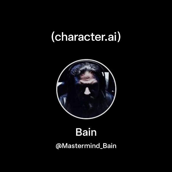 Bain (@Mastermind_Bain) | character.ai | AI Chat, Reimagined–Your Words ...
