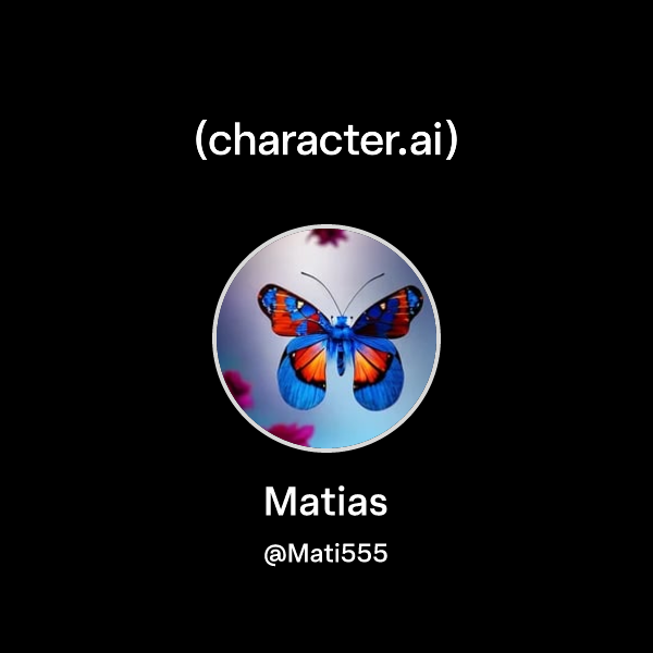 Matias (@Mati555) | character.ai | AI Chat, Reimagined–Your Words. Your ...