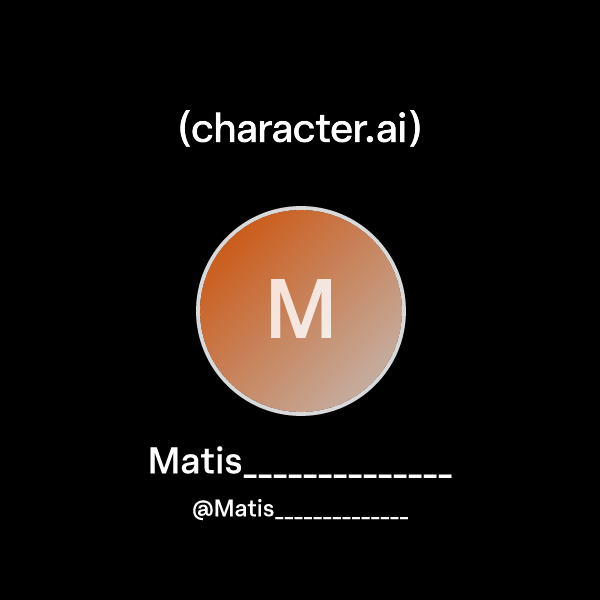 Matis______________ (@Matis______________) | character.ai ...