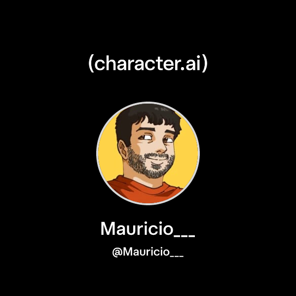 Mauricio___ (@Mauricio___) | character.ai | AI Chat, Reimagined–Your ...