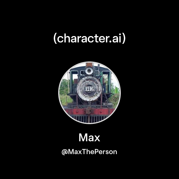 Max (@MaxThePerson) | character.ai | AI Chat, Reimagined–Your Words ...