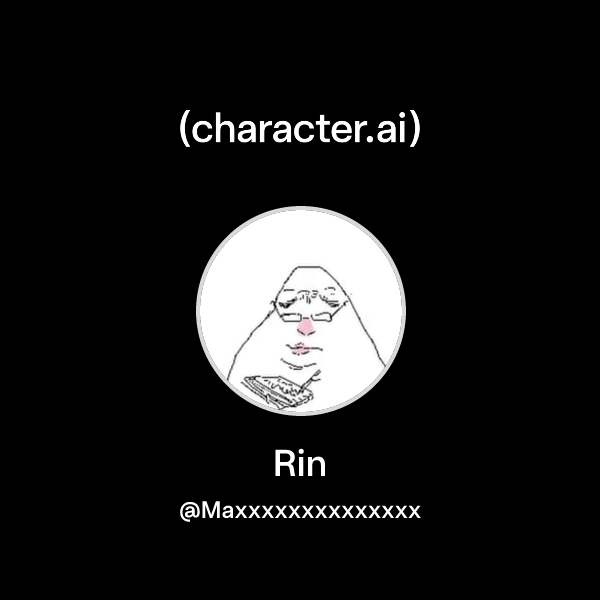 Rin (@Maxxxxxxxxxxxxxx) | character.ai | AI Chat, Reimagined–Your Words ...