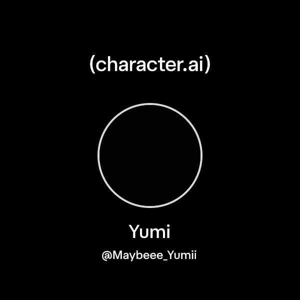 Yumi (@Maybeee_Yumii) | character.ai | Personalized AI for every moment ...