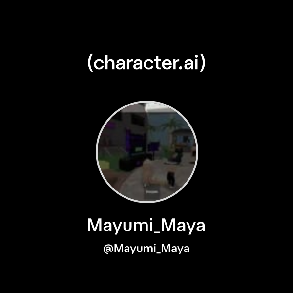 Mayumi_Maya (@Mayumi_Maya) | character.ai | Personalized AI for every moment of your day