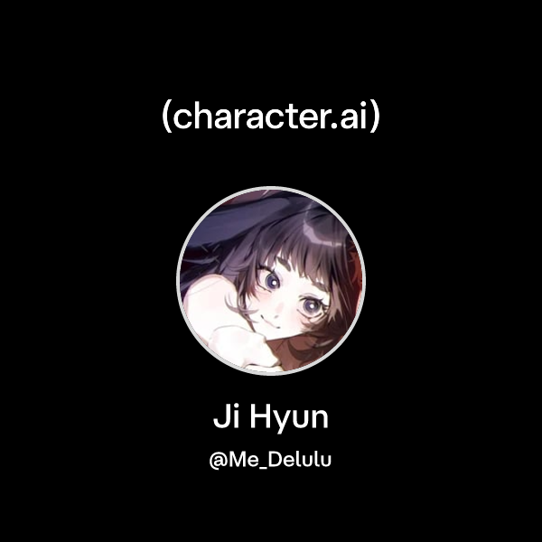Ji Hyun (@Me_Delulu) | character.ai | AI Chat, Reimagined–Your Words. Your World.