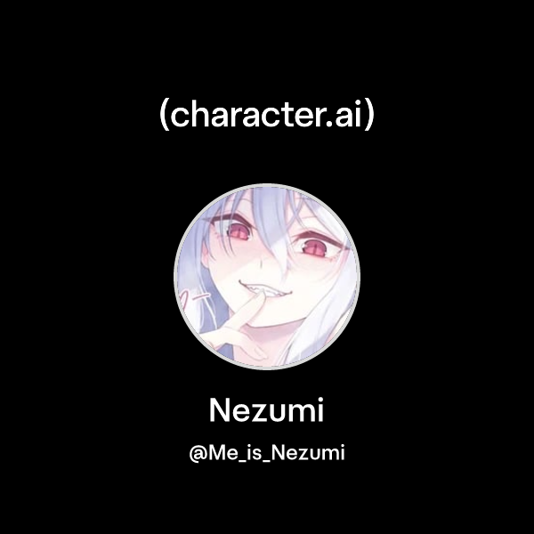 Nezumi (@Me_is_Nezumi) | character.ai | AI Chat, Reimagined–Your Words. Your World.