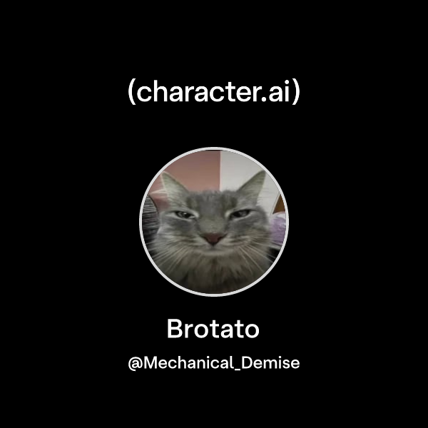 Brotato (@Mechanical_Demise) | character.ai | AI Chat, Reimagined–Your ...
