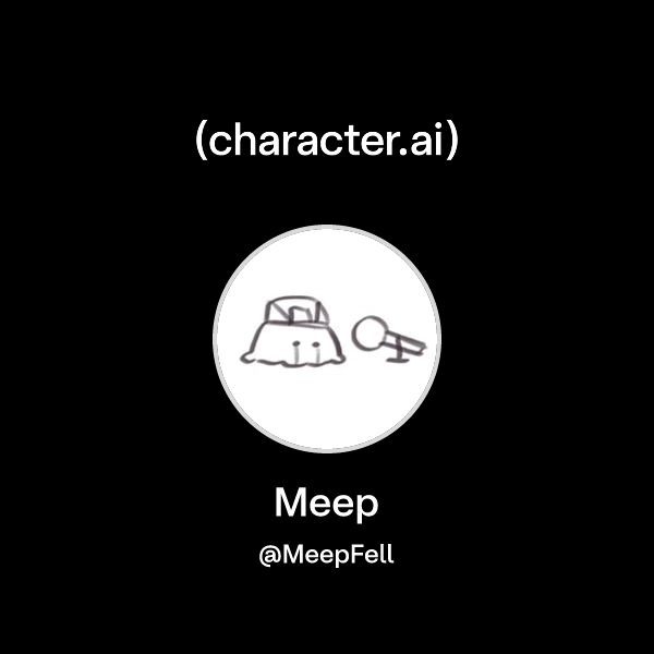 Meep (@MeepFell) | character.ai | AI Chat, Reimagined–Your Words. Your ...