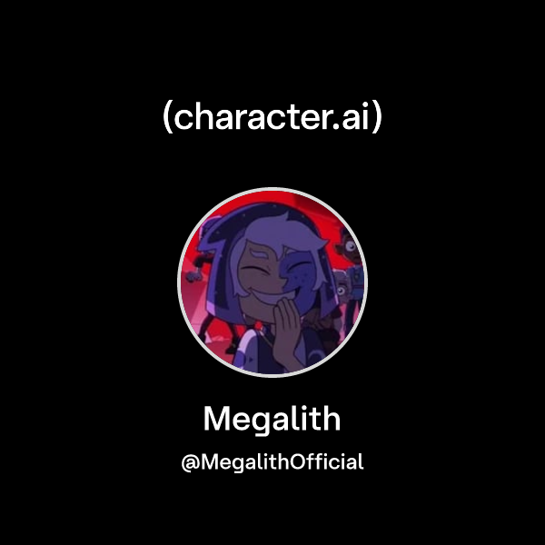 Megalith (@MegalithOfficial) | character.ai | AI Chat, Reimagined–Your ...