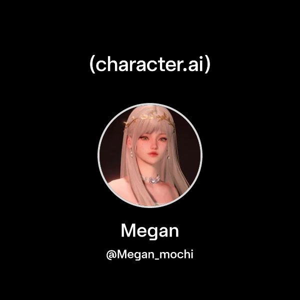 Megan (@Megan_mochi) | character.ai | AI Chat, Reimagined–Your Words ...