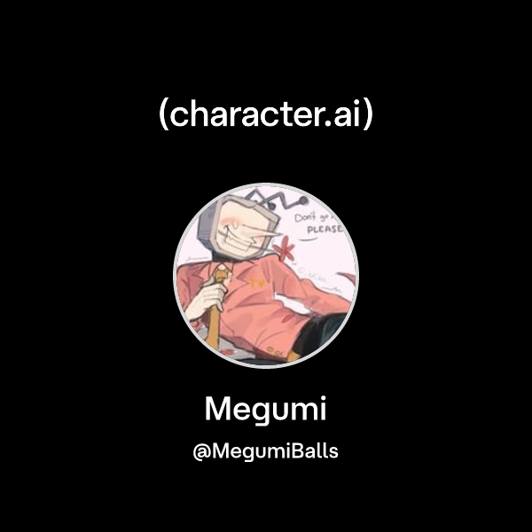Megumi (@MegumiBalls) | character.ai | AI Chat, Reimagined–Your Words ...