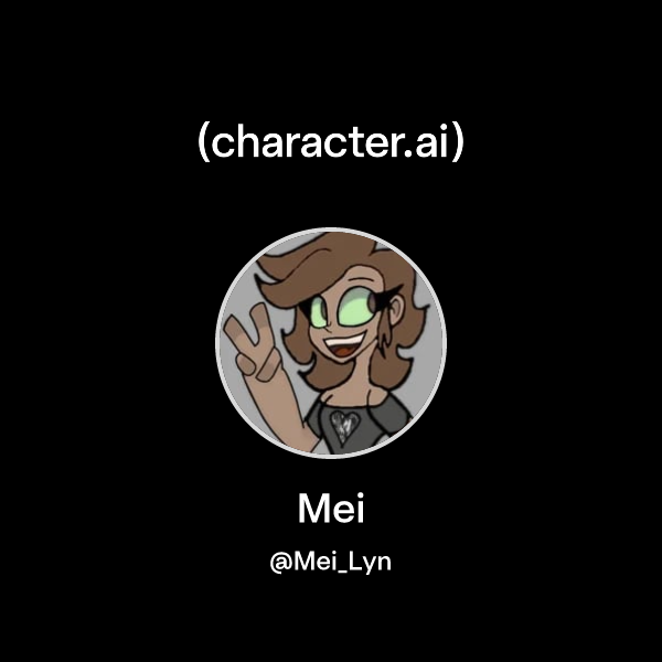 Mei (@Mei_Lyn) | character.ai | Personalized AI for every moment of ...