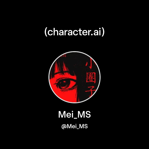Mei_MS (@Mei_MS) | character.ai | AI Chat, Reimagined–Your Words. Your ...
